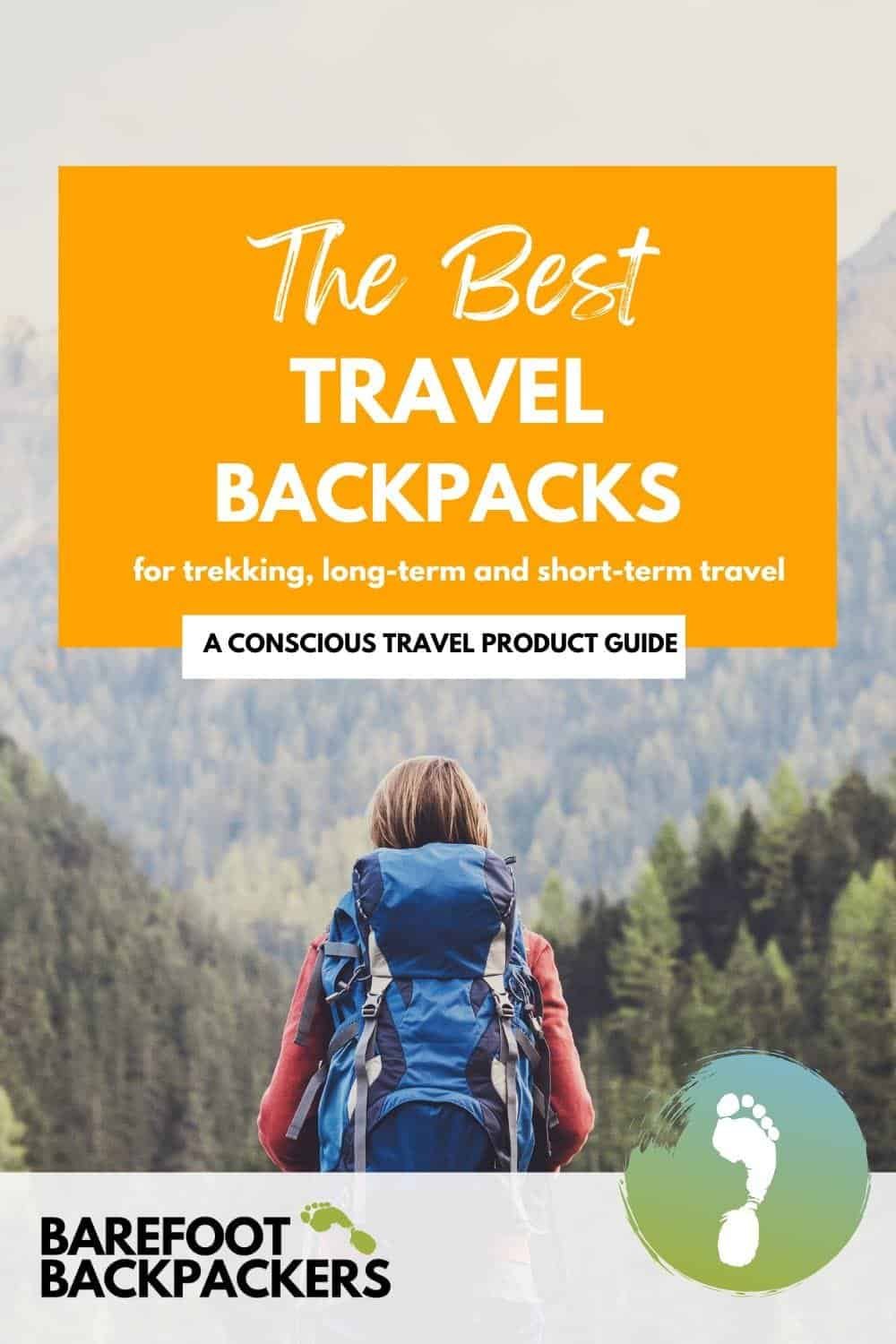 The Best Travel Backpacks: The Ultimate Guide - Barefoot Backpackers